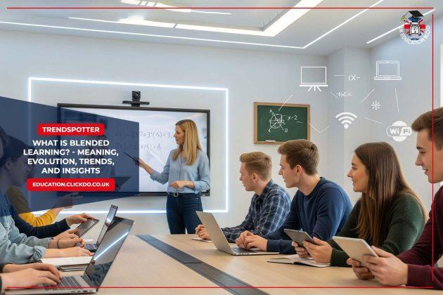 What Is Blended Learning? – Meaning, Evolution, Trends, and Insights
